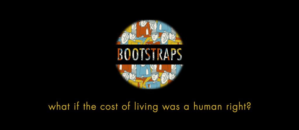 The Bootstraps Basic Income Documentary The Basic Income Podcast the-bootstraps-basic-income-documentary-the-basic-income-podcast